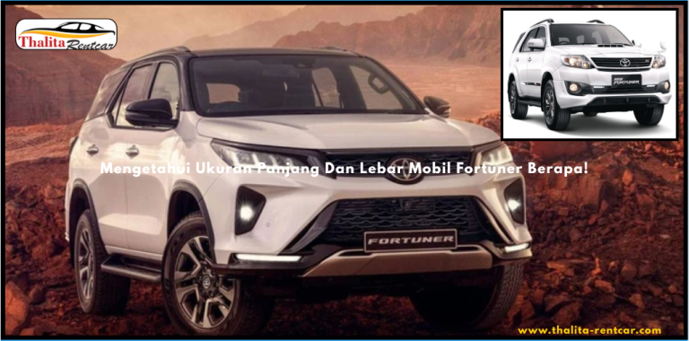 Mengetahui Ukuran Panjang Dan Lebar Mobil Fortuner Berapa!